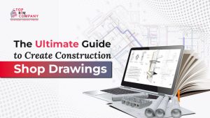 Shop Drawings for Construction: Complete Guide